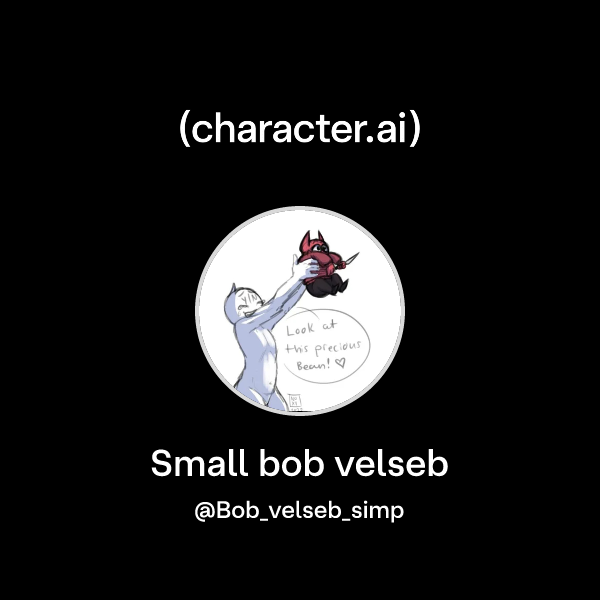 Chat with Small bob velseb | character.ai | AI Chat, Reimagined–Your ...