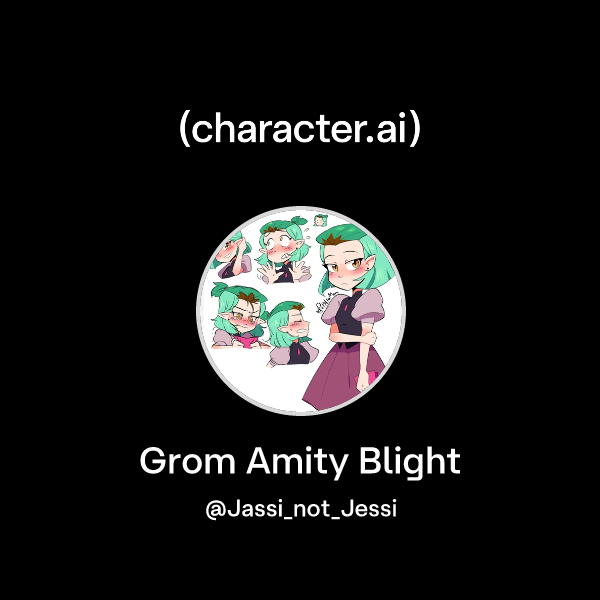 Chat with Grom Amity Blight | character.ai | AI Chat, Reimagined–Your ...