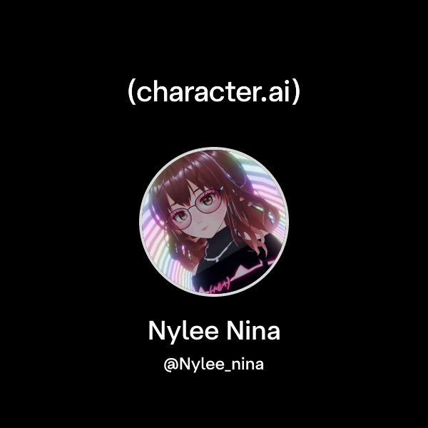 Chat with Nylee Nina | character.ai | Personalized AI for every moment ...