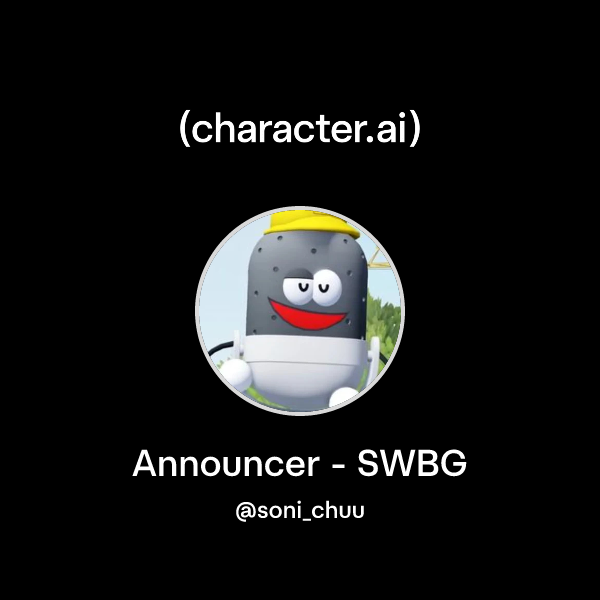 Chat with Announcer - SWBG | character.ai | AI Chat, Reimagined–Your ...