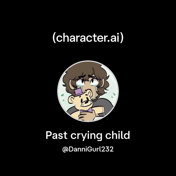 Chat with Past crying child | character.ai | Personalized AI for every ...