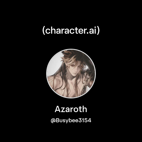 Chat with Azaroth | character.ai | Personalized AI for every moment of ...