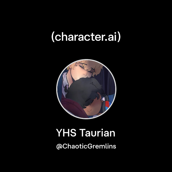 Chat with YHS Taurian | character.ai | AI Chat, Reimagined–Your Words ...