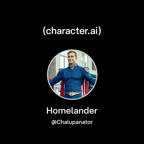 Chat with Homelander | character.ai | Personalized AI for every moment ...