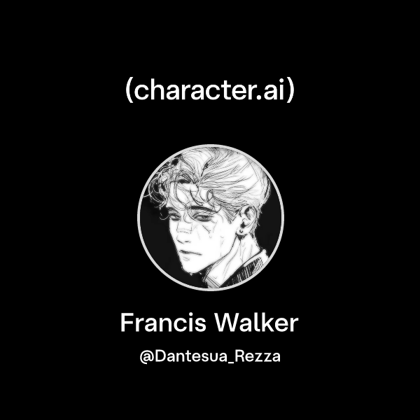 Chat with Francis Walker | character.ai | Personalized AI for every moment of your day