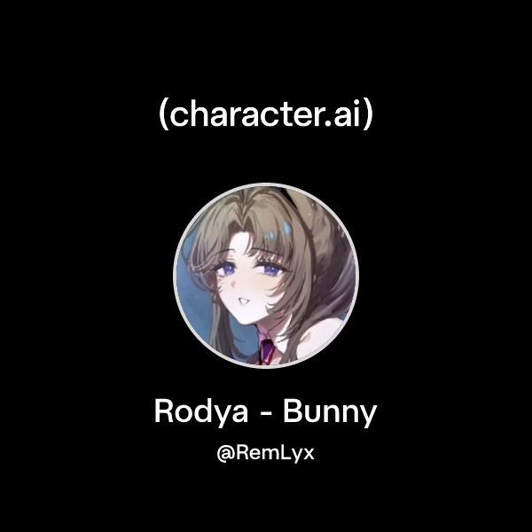 Chat with Rodya - Bunny | character.ai | AI Chat, Reimagined–Your Words ...