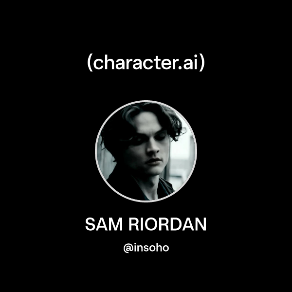 Chat with SAM RIORDAN | character.ai | AI Chat, Reimagined–Your Words ...