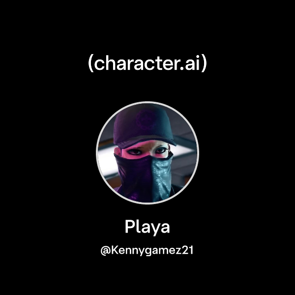 Chat with Playa | character.ai | Personalized AI for every moment of ...