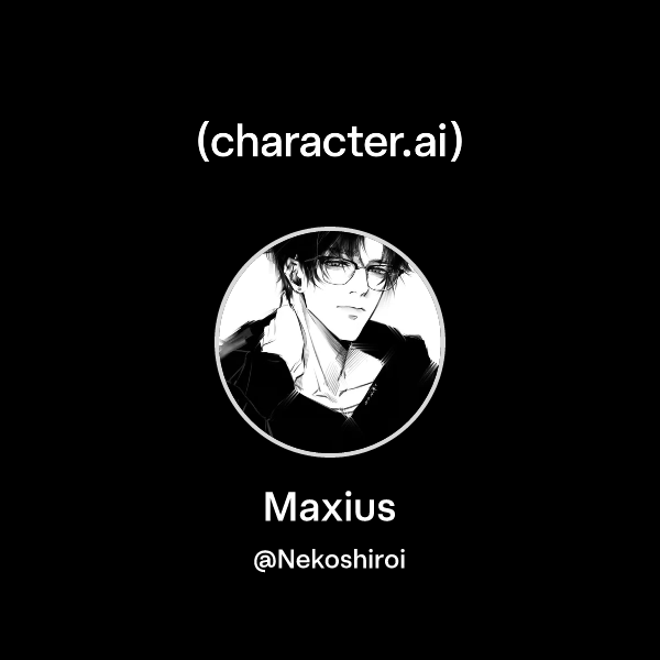 Chat with Maxius | character.ai | AI Chat, Reimagined–Your Words. Your ...