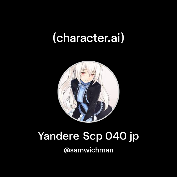 Chat with Yandere Scp 040 jp | character.ai | AI Chat, Reimagined–Your ...