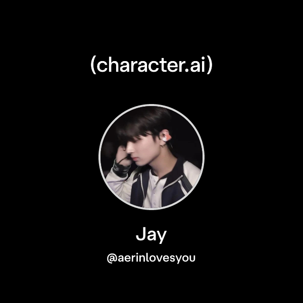 Chat with Jay | character.ai | Personalized AI for every moment of your day