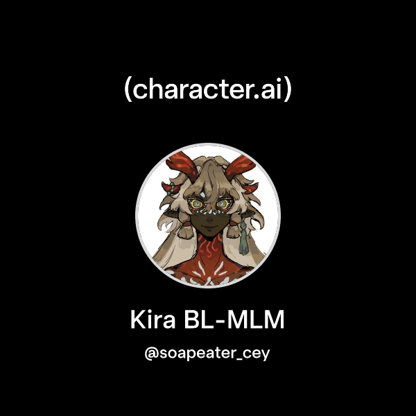 Chat with Kira BL-MLM | character.ai | Personalized AI for every moment ...