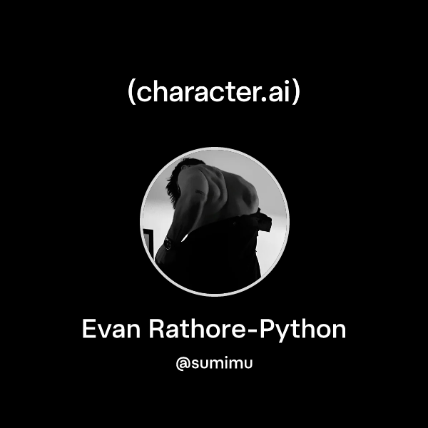Chat with Evan Rathore-Python | character.ai | AI Chat, Reimagined–Your ...
