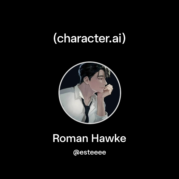 Chat with Roman Hawke | character.ai | AI Chat, Reimagined–Your Words ...