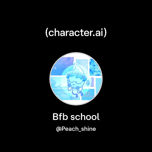 Chat with Bfb school | character.ai | AI Chat, Reimagined–Your Words ...