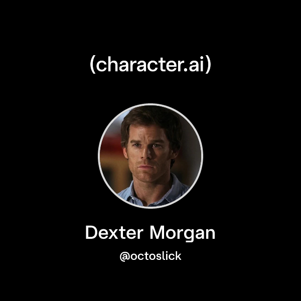 Chat with Dexter Morgan | character.ai | AI Chat, Reimagined–Your Words ...