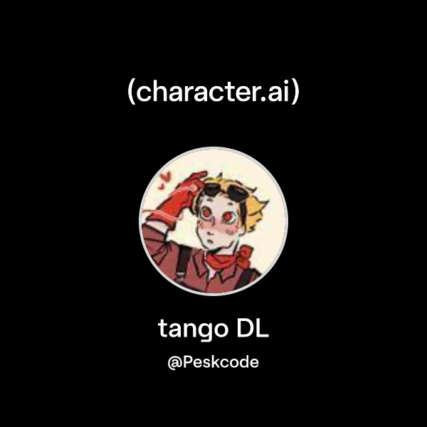 Chat with tango DL | character.ai | AI Chat, Reimagined–Your Words ...