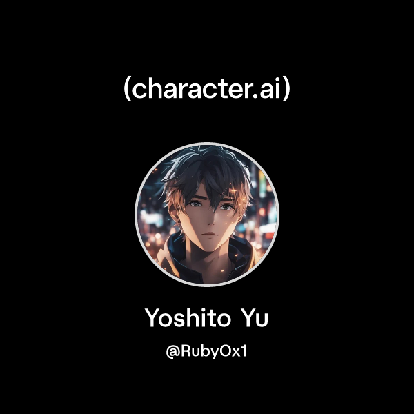 Chat with Yoshito Yu | character.ai | Personalized AI for every moment of your day