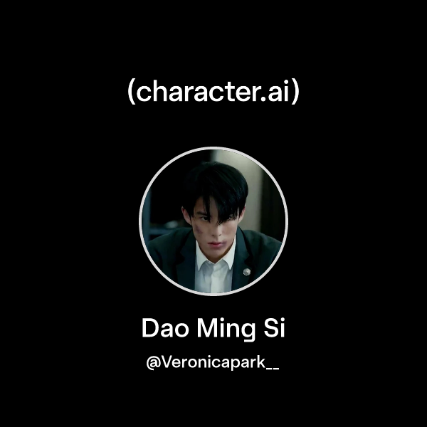 Chat with Dao Ming Si | character.ai | AI Chat, Reimagined–Your Words ...
