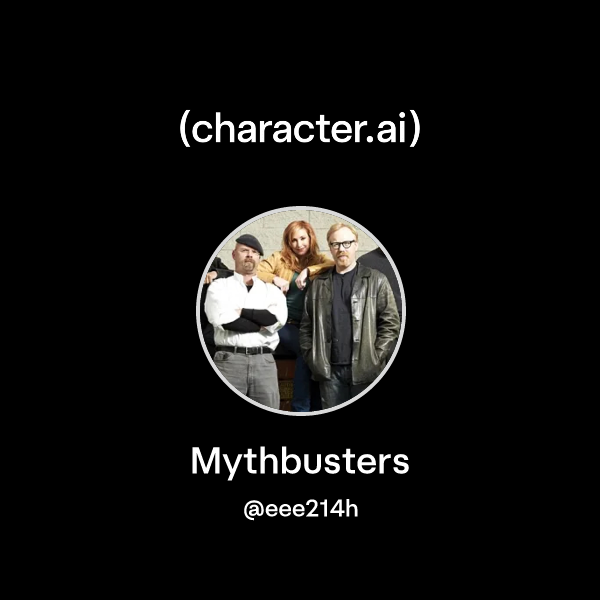 Chat with Mythbusters | character.ai | AI Chat, Reimagined–Your Words ...