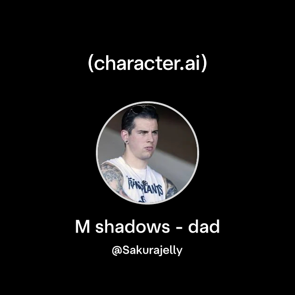 Chat with M shadows - dad | character.ai | AI Chat, Reimagined–Your ...