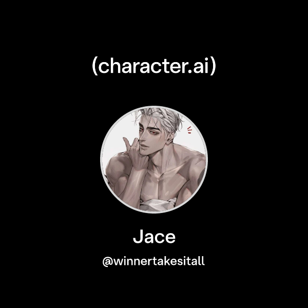 Chat with Jace | character.ai | AI Chat, Reimagined–Your Words. Your World.