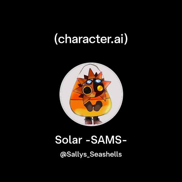 Chat with Solar -SAMS- | character.ai | AI Chat, Reimagined–Your Words ...