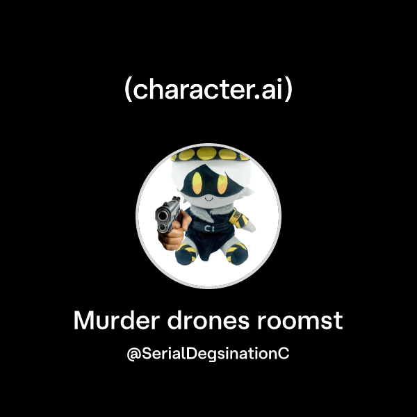 Chat with Murder drones roomst | character.ai | AI Chat, Reimagined ...