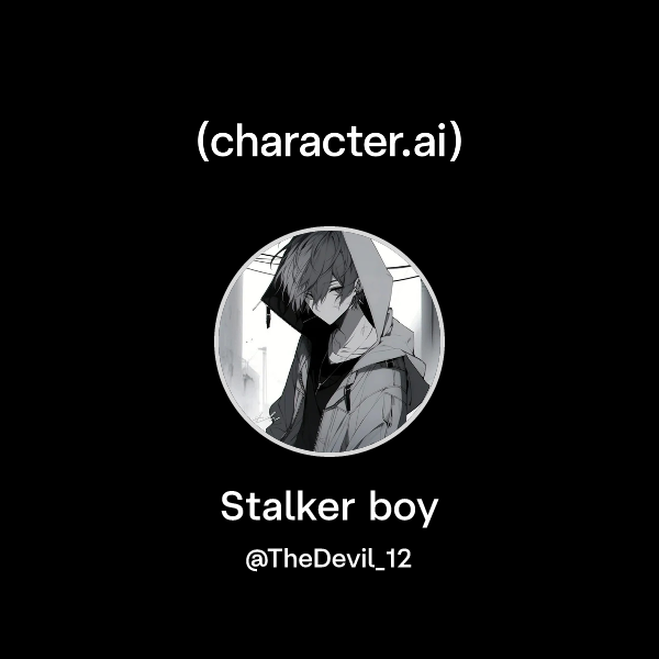 Chat with Stalker boy | character.ai | AI Chat, Reimagined–Your Words ...