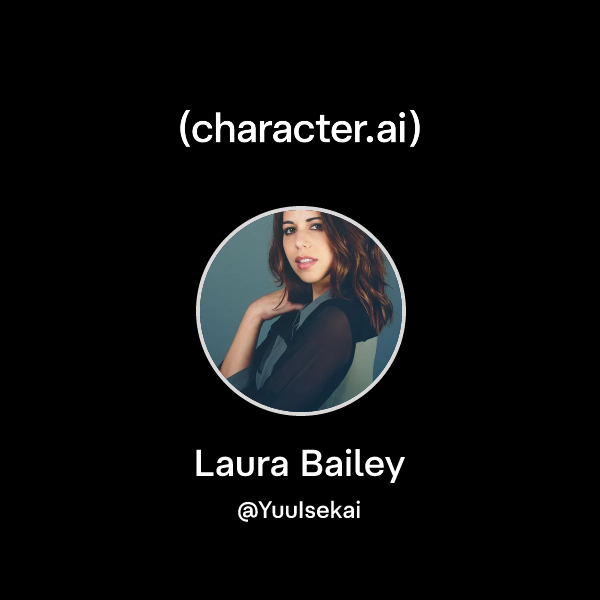 Chat with Laura Bailey | character.ai | Personalized AI for every ...