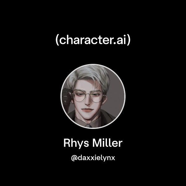 Chat with Rhys Miller | character.ai | Personalized AI for every moment ...