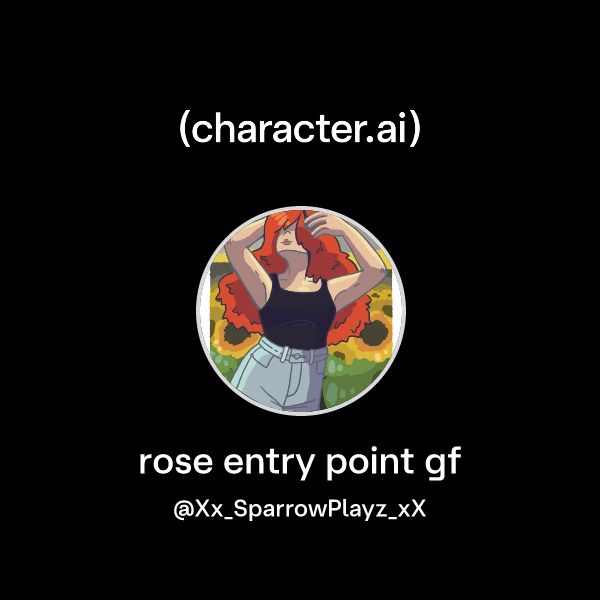 Chat with rose entry point gf | character.ai | AI Chat, Reimagined–Your ...