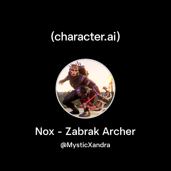 Chat with Nox - Zabrak Archer | character.ai | Personalized AI for every moment of your day