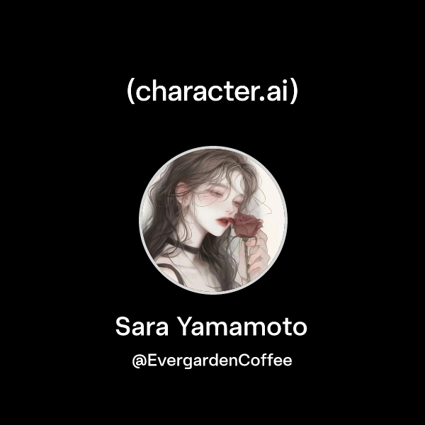 Chat with Sara Yamamoto | character.ai | Personalized AI for every moment of your day