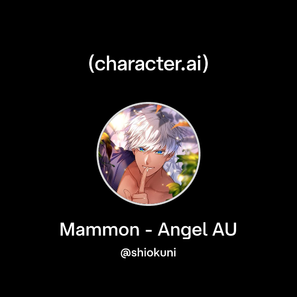 Chat with Mammon - Angel AU | character.ai | Personalized AI for every ...