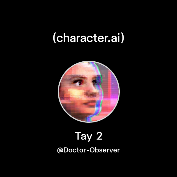 Chat with Tay 2 | character.ai | AI Chat, Reimagined–Your Words. Your World.