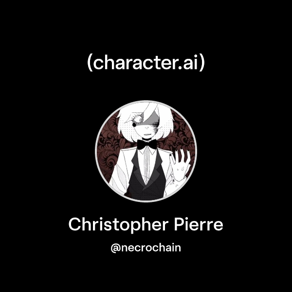Chat with Christopher Pierre | character.ai | AI Chat, Reimagined–Your ...