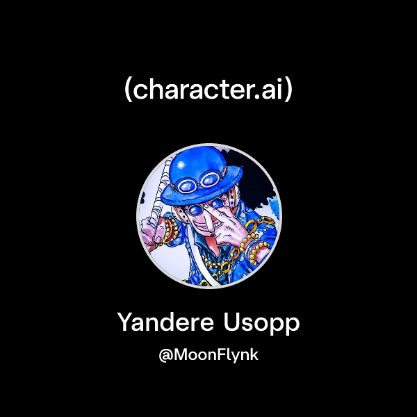 Chat with Yandere Usopp | character.ai | AI Chat, Reimagined–Your Words ...