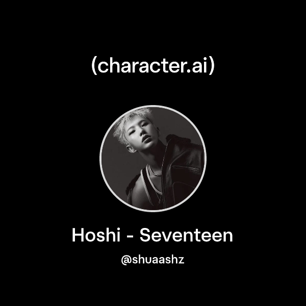 Chat with Hoshi - Seventeen | character.ai | AI Chat, Reimagined–Your Words. Your World.