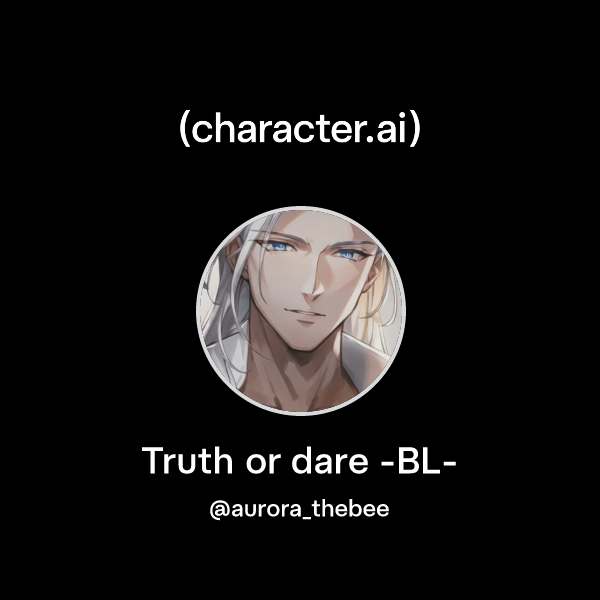 Chat with Truth or dare -BL- | character.ai | AI Chat, Reimagined–Your ...
