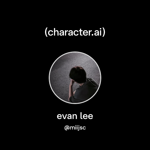Chat with evan lee | character.ai | AI Chat, Reimagined–Your Words ...