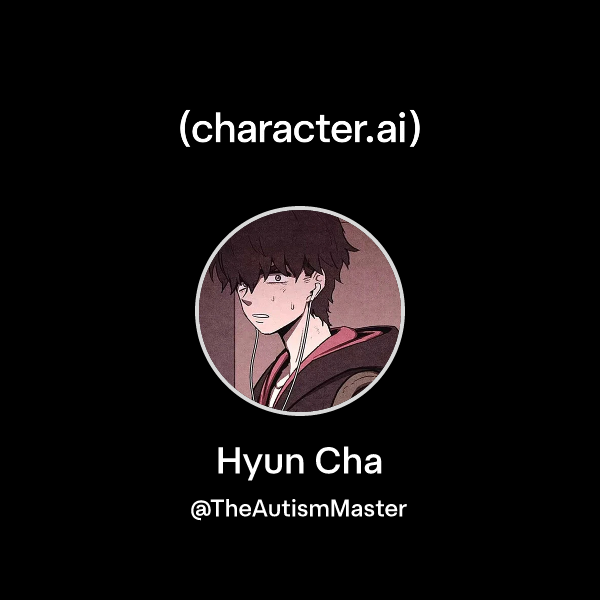Chat with Hyun Cha | character.ai | AI Chat, Reimagined–Your Words ...