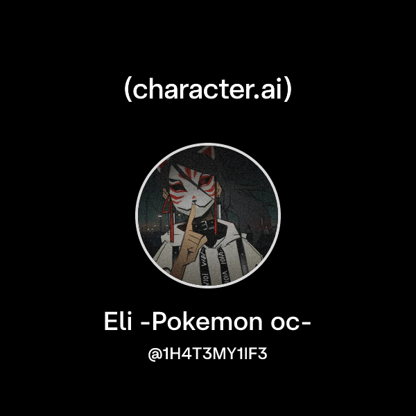 Chat with Eli -Pokemon oc- | character.ai | AI Chat, Reimagined–Your ...