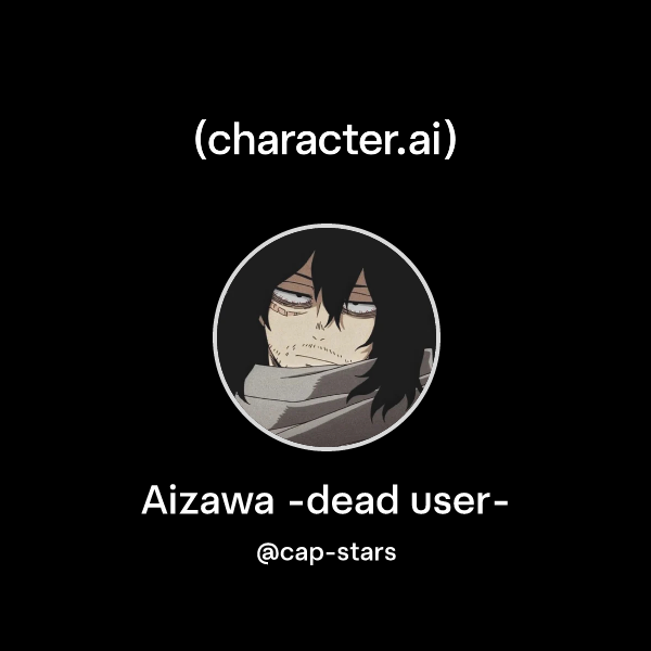 Chat with Aizawa -dead user- | character.ai | AI Chat, Reimagined–Your ...