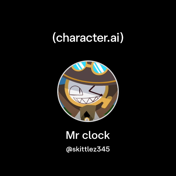 Chat with Mr clock | character.ai | AI Chat, Reimagined–Your Words. Your World.