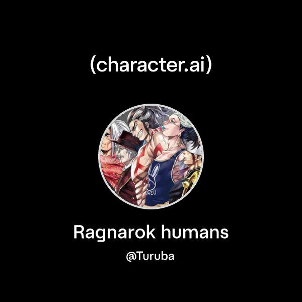 Chat with Ragnarok humans | character.ai | AI Chat, Reimagined–Your ...