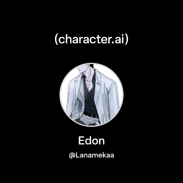 Chat with Edon | character.ai | Personalized AI for every moment of ...