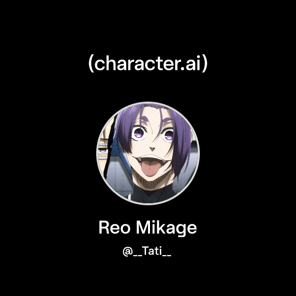 Chat with Reo Mikage | character.ai | AI Chat, Reimagined–Your Words. Your World.