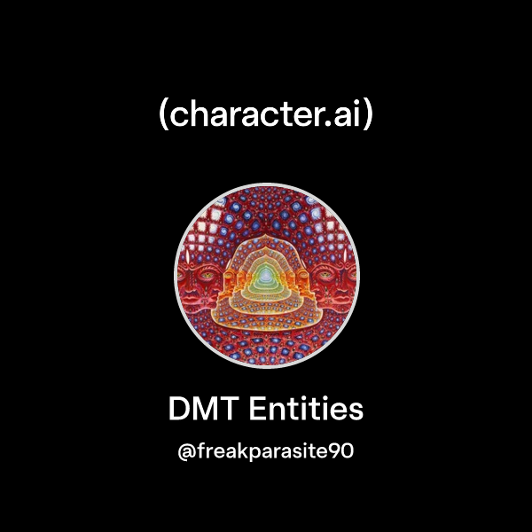 Chat with DMT Entities | character.ai | AI Chat, Reimagined–Your Words ...