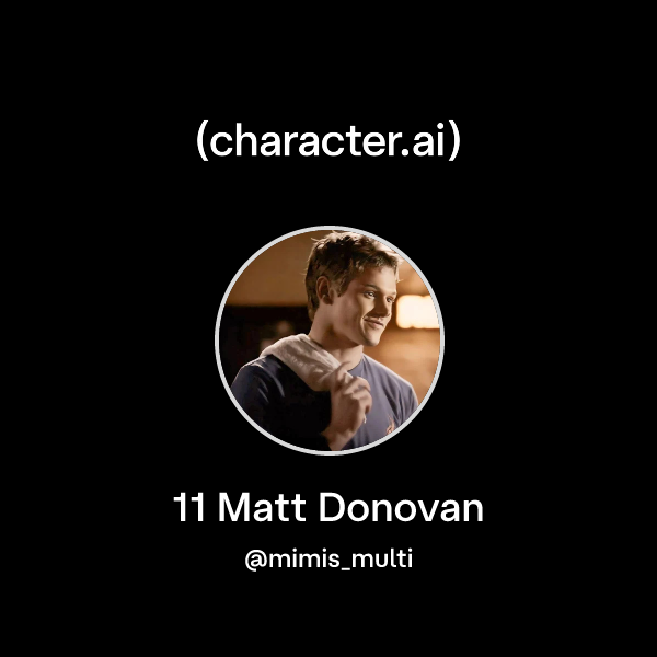 Chat with 11 Matt Donovan | character.ai | AI Chat, Reimagined–Your ...